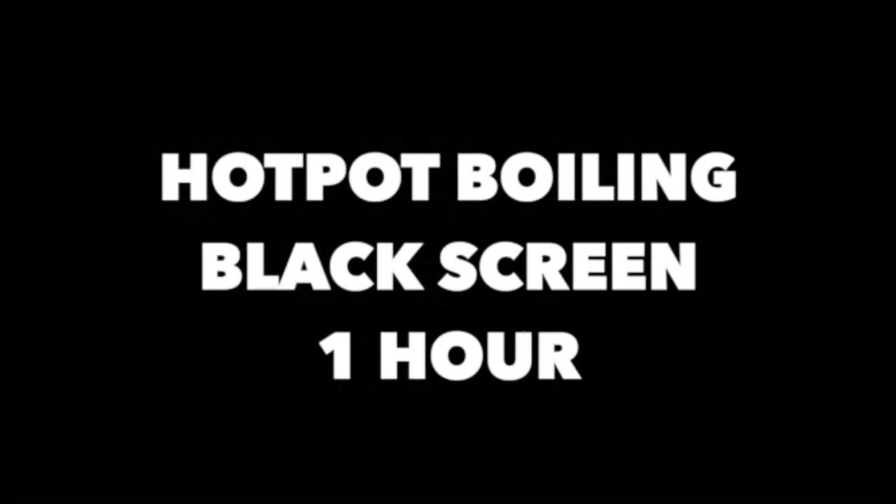 Hot Pot Boiling - Sound for Sleeping, Relaxing - Black Screen | 1 Hour ...