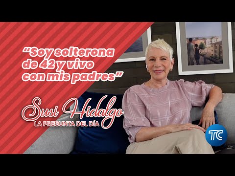 "Soy soltera de 42 y vivo con mis padres" - La Pregunta del Día con ...