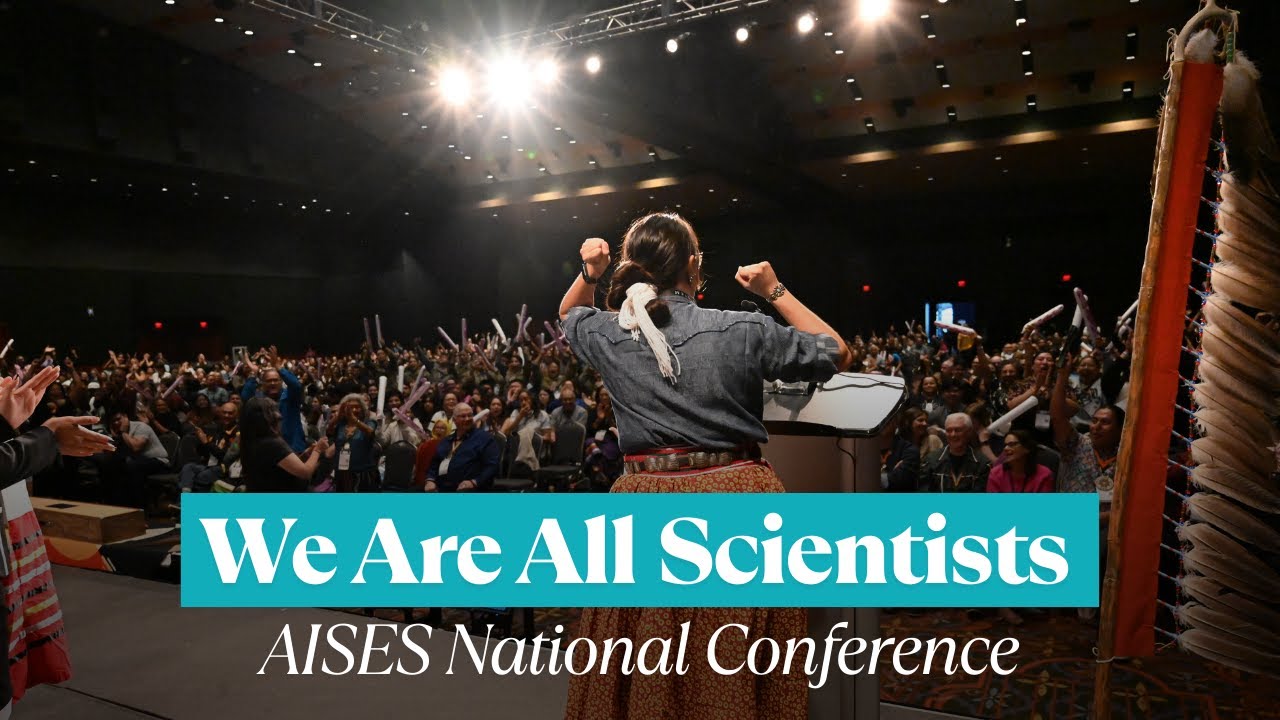 2025 AISES National Conference: We Are All Scientists - YouTube