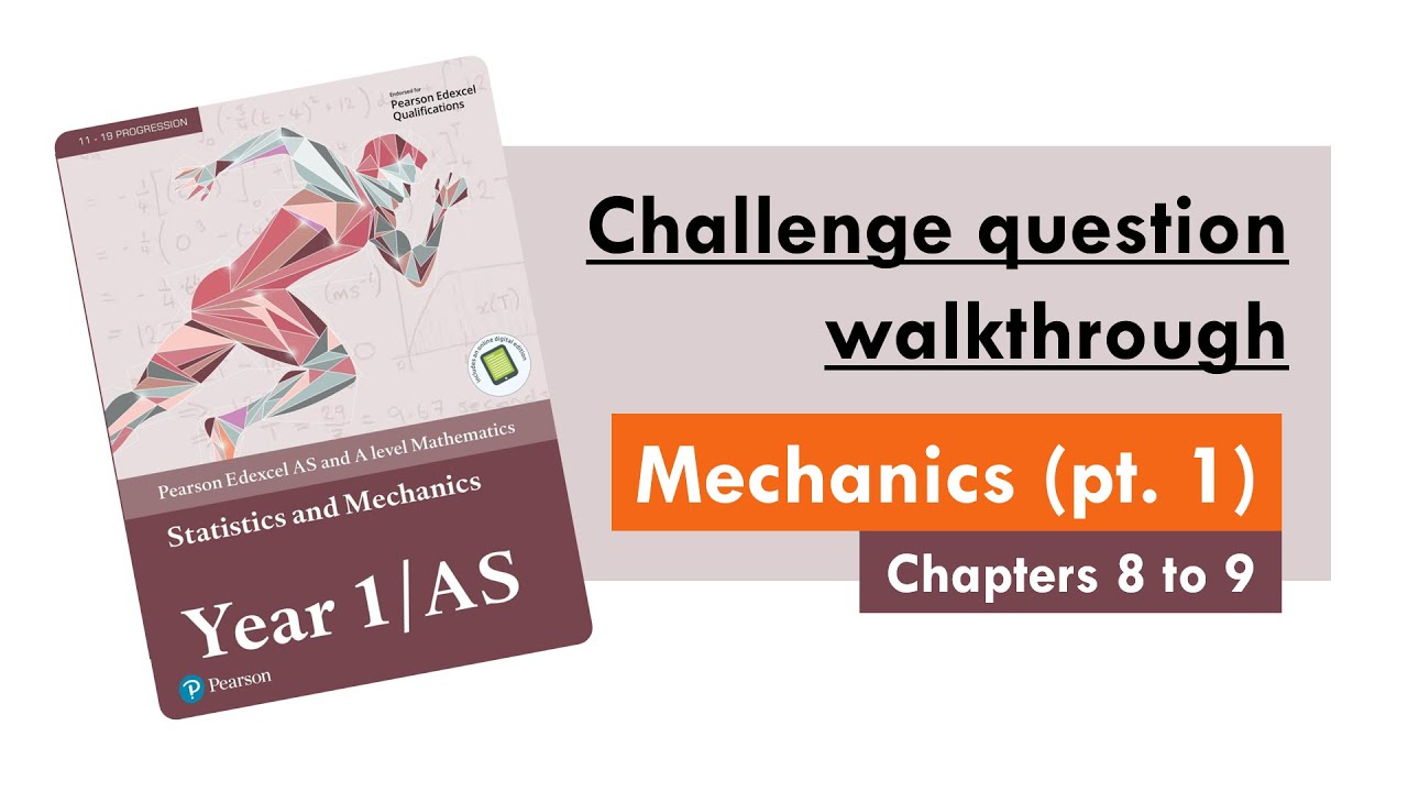 Edexcel A Level Maths: Applied Year 1, Mechanics Part 1 - Challenge ...
