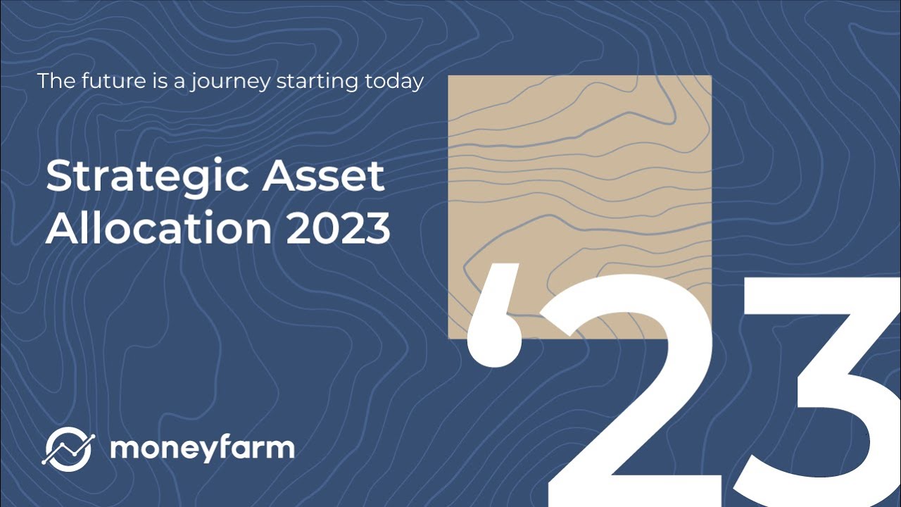 Moneyfarm Strategic Asset Allocation 2023: the journey to the future ...