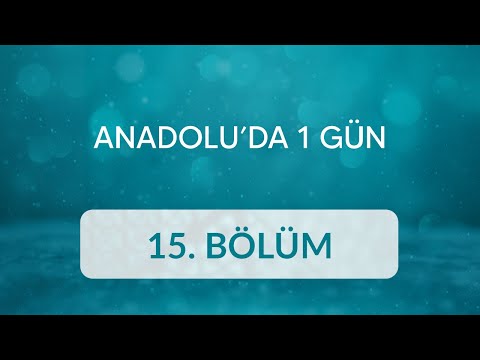 Behiye Koç (Amasya, Gümüşhacıköy) - Anadolu’da 1 Gün 15.Bölüm