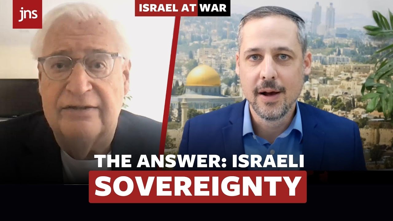 Amb. Friedman: No to 2-states; Yes to Israeli Sovereignty in Judea ...