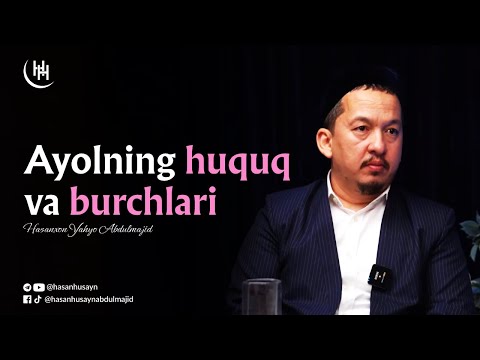 Ayolning huquq va burchlari - Hasanxon Yahyo Abdulmajid I Ҳасанхон Яҳё Абдулмажид