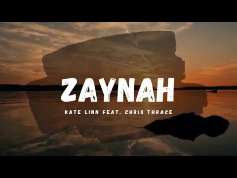 KATE LINN - Zaynah (feat. Chris Thrace) [Lyrics]