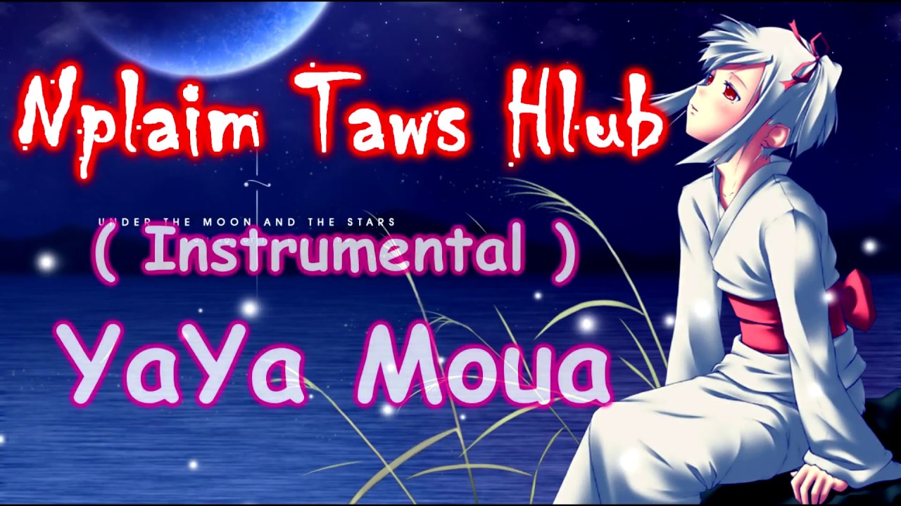 Nplaim Taws Hlub Instrumental + lyrics - YaYa Moua - YouTube