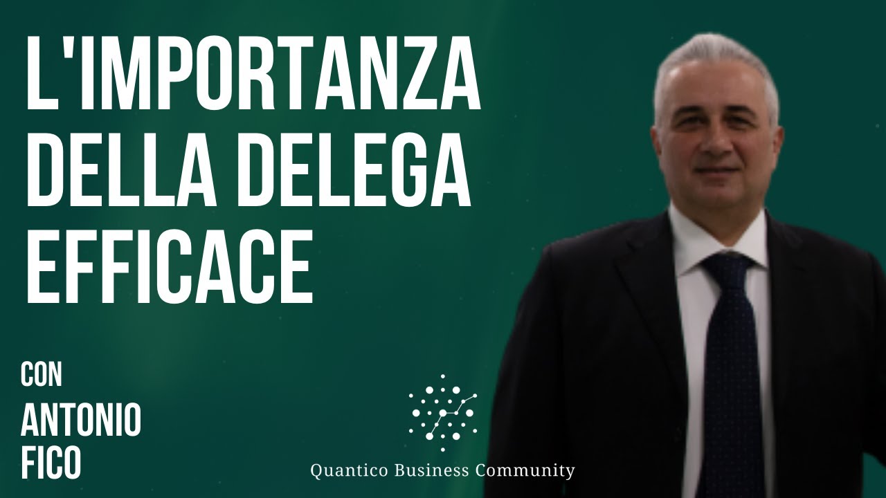 L'importanza della delega efficace - Intervista con Antonio Fico - YouTube