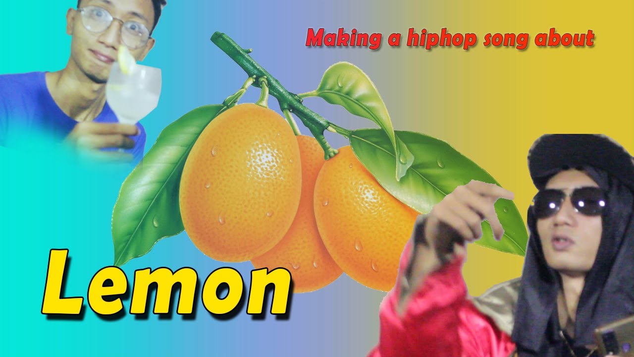 Make A HipHop Song with various styles of Raps about a LEMON - YouTube