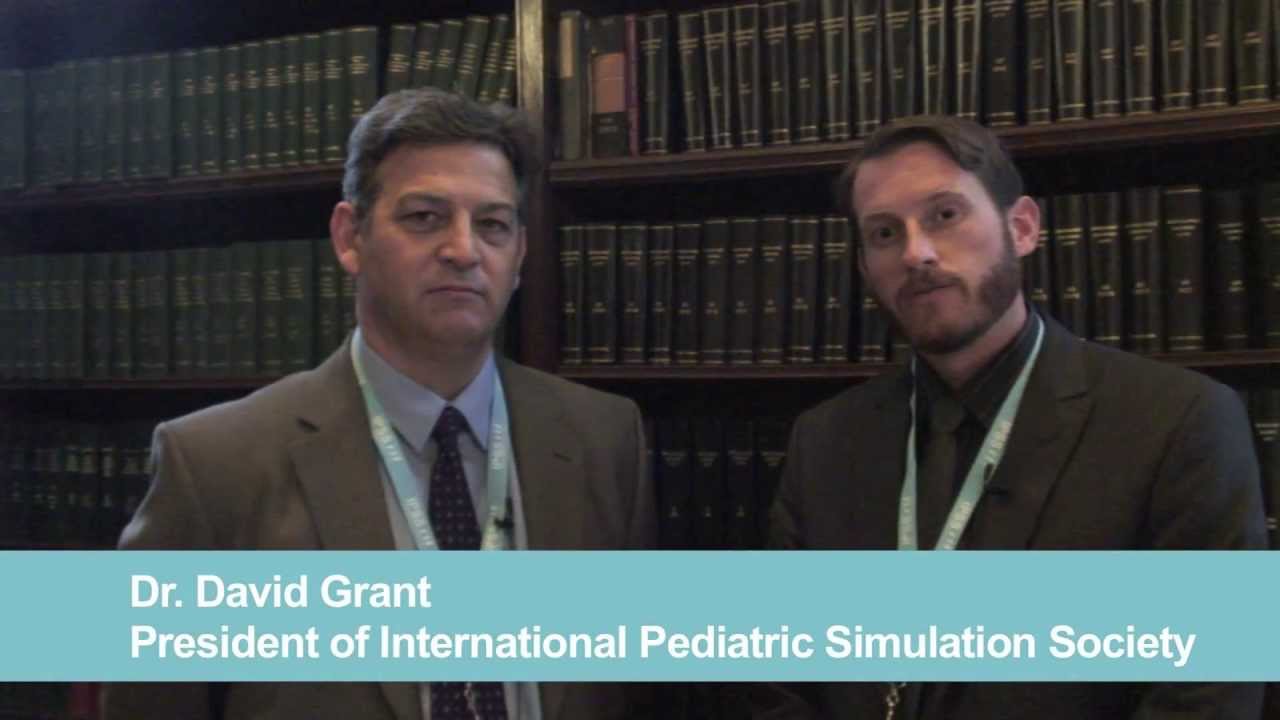 International Pediatric Simulation Society President Dr. David Grant - YouTube