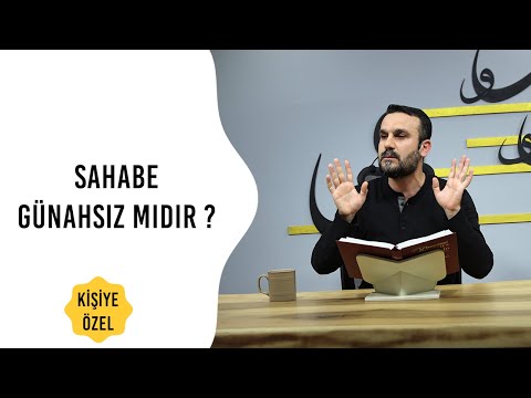 SAHABE GÜNAHSIZ MIDIR ? (İNSAN KAZANMA SANATI)