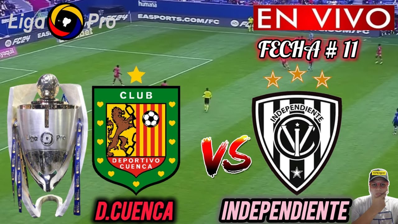 DEPORTIVO CUENCA vs INDEPENDIENTE DEL VALLE EN VIVO 🏆// 🚨 LIGA PRO 2024 - YouTube