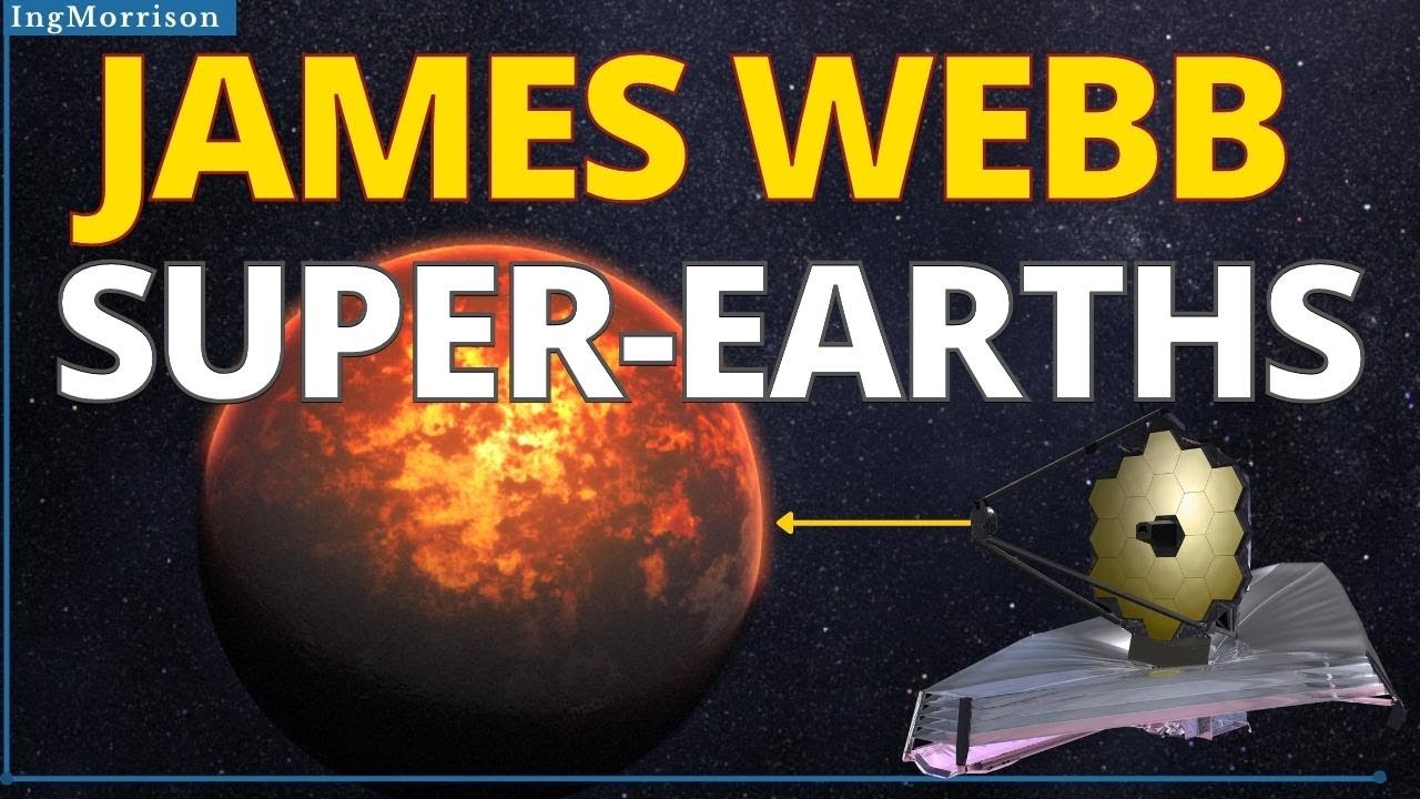 JAMES WEBB SPACE TELESCOPE FIRST DISCOVERY super earth CONSTANTLY ...