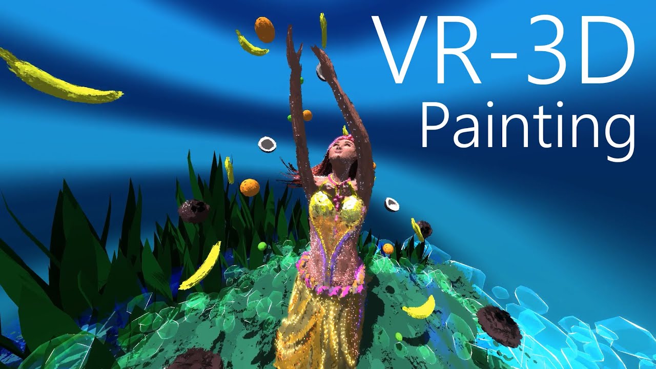 TILT BRUSH│VR Painting│Tropical Fruit Dream - YouTube