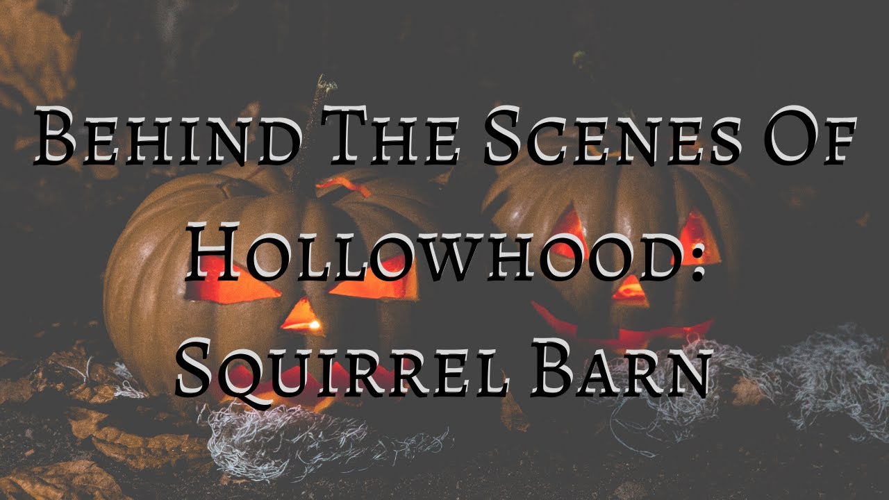 Behind the scenes of Hollowhood: A tour of Squirrel Barn - YouTube