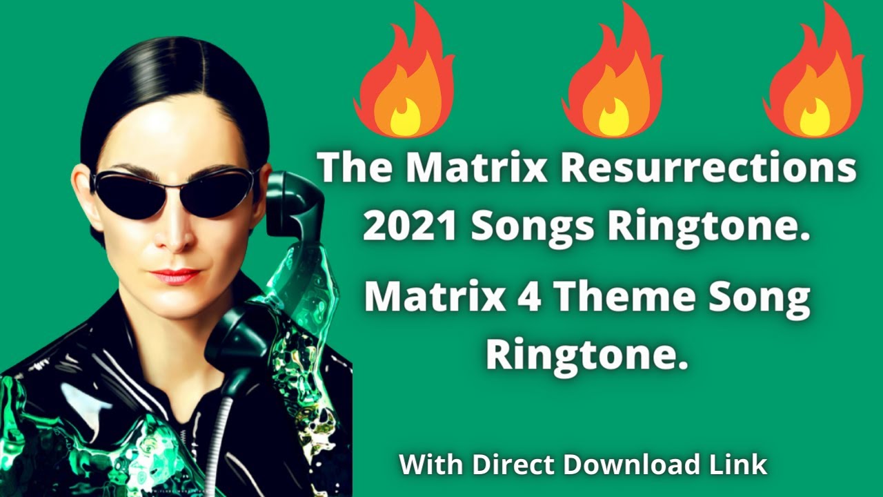 The Matrix Resurrections theme Songs Ringtone 2021. Matrix 4 theme song ...