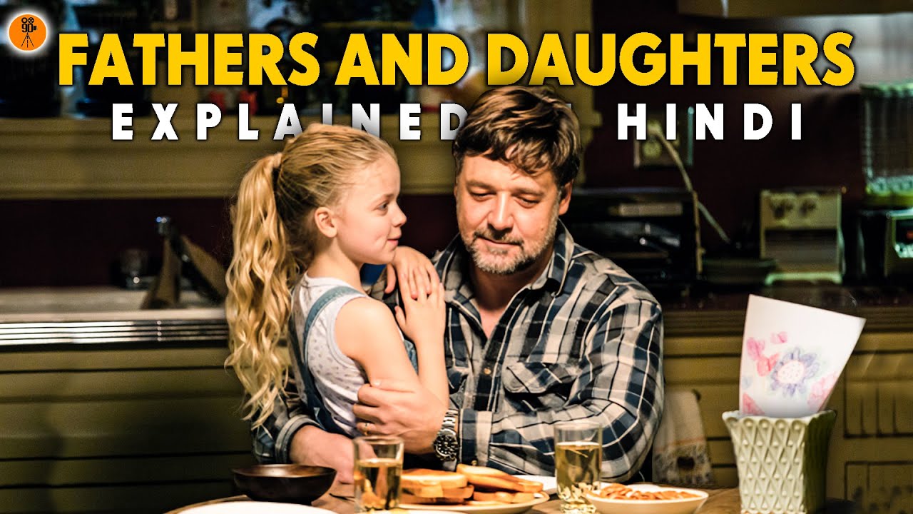 Fathers And Daughters 2015 Reupload Hollywood Movie Explained In