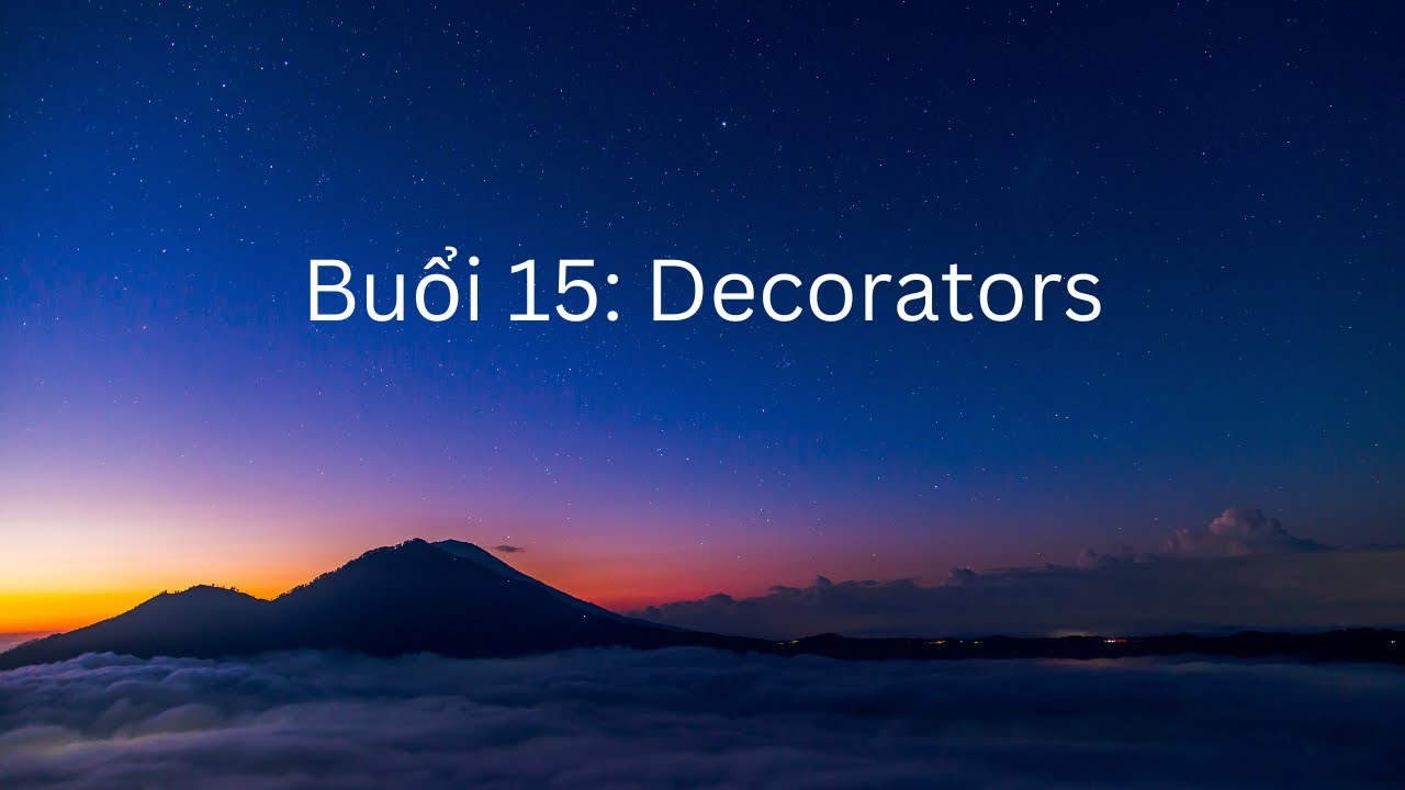 Buổi 15 - Decorators - YouTube