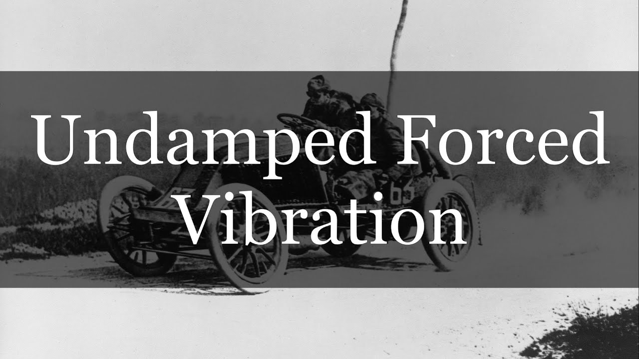 Undamped Forced Vibration - Engineering Dynamics - YouTube