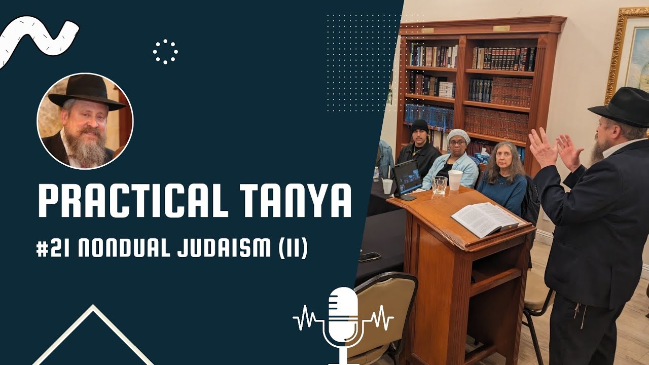 Practical Tanya #21: Nondual Judaism (II) - YouTube