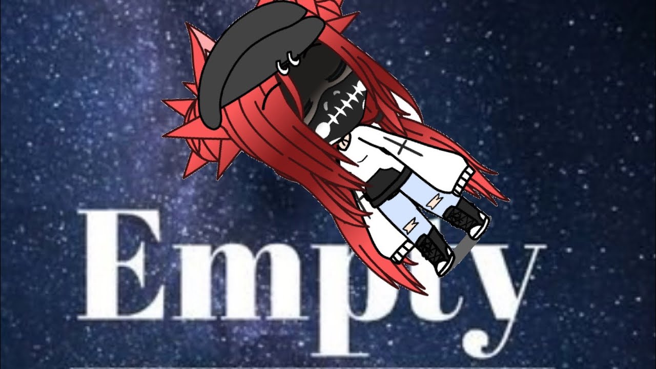 Empty gacha life music video - YouTube