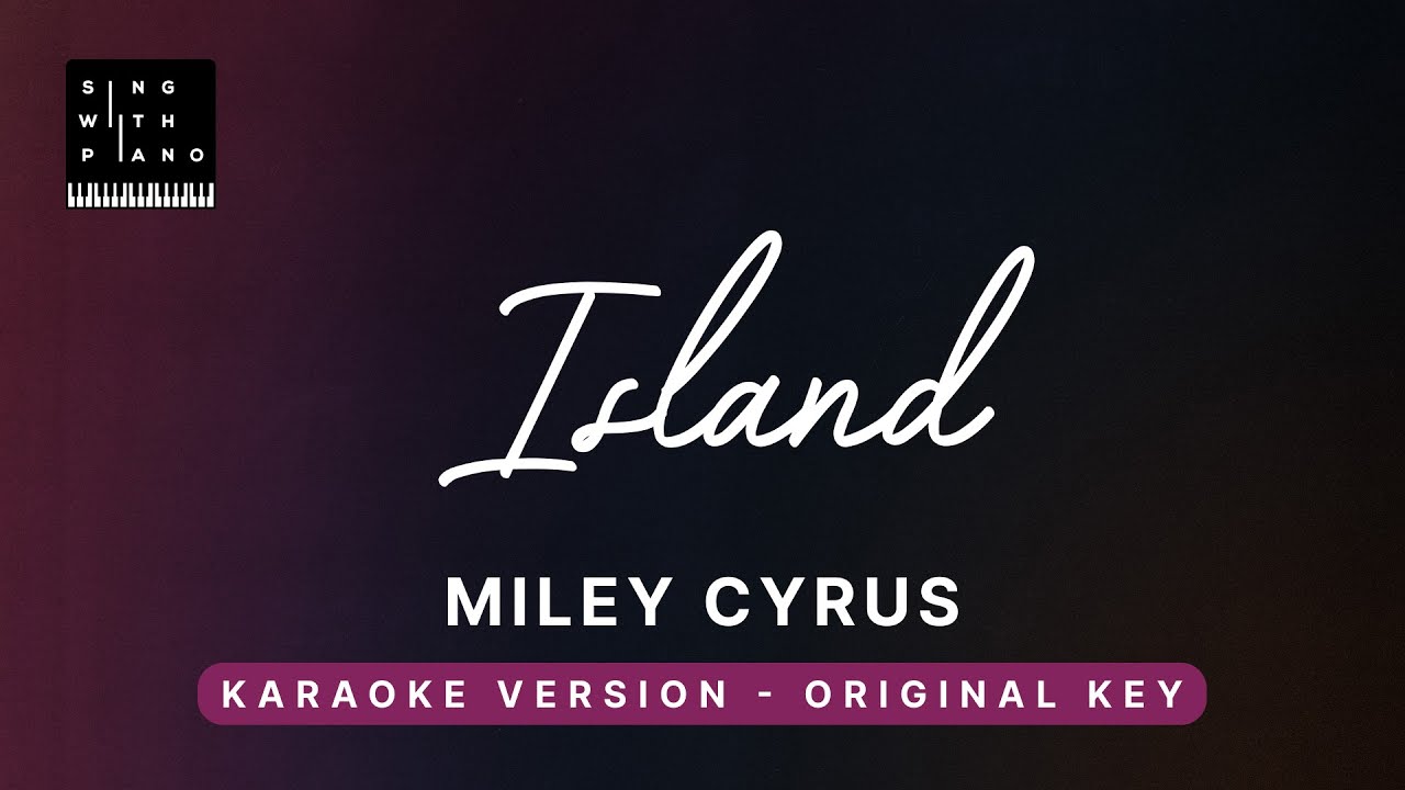 Island - Miley Cyrus - Piano Instrumental Cover with Lyrics Chords ...