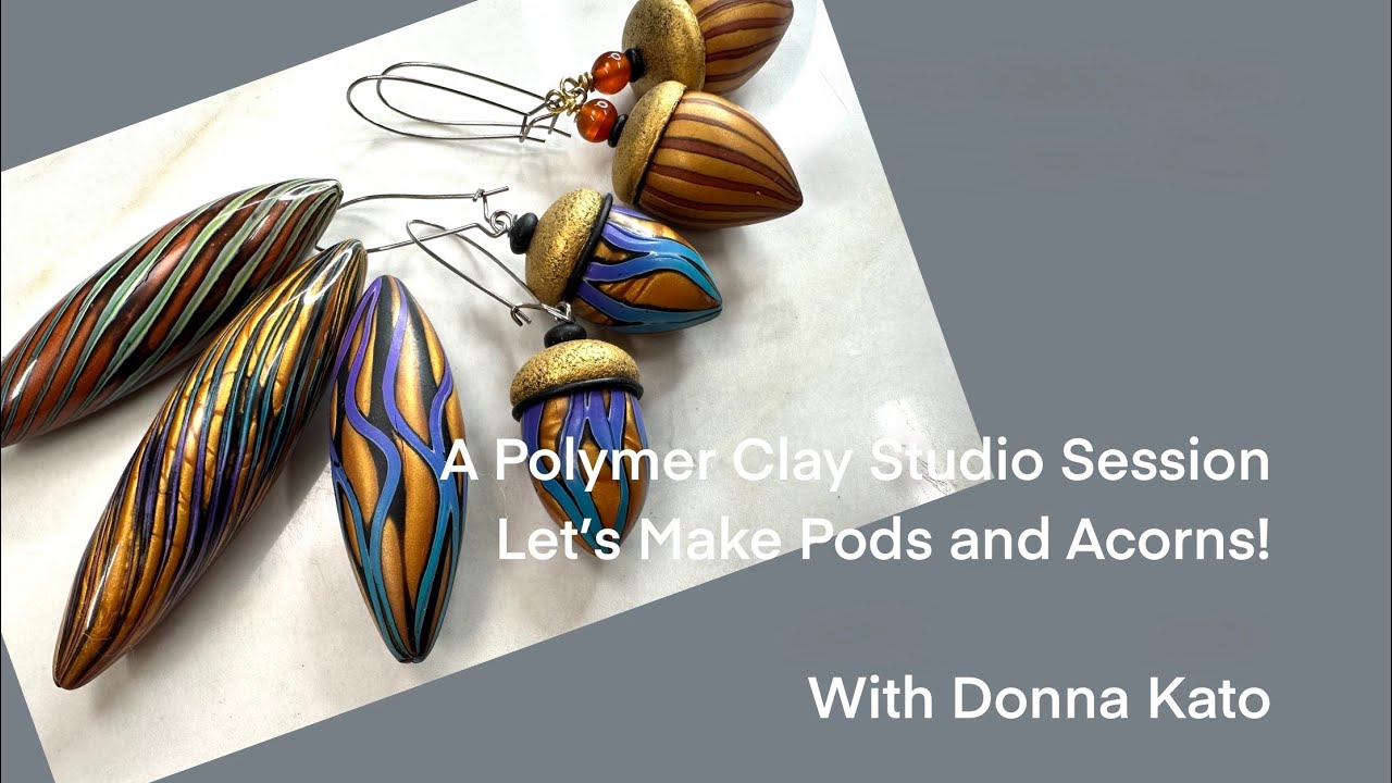 A Polymer Clay Studio Session: Pods and Acorns - YouTube