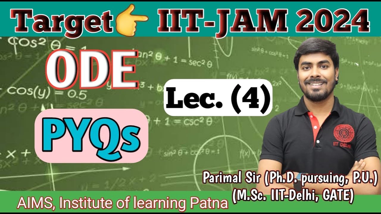 Ode Pyqs Lec 4 Iit Jam 2024 Csir Net Parimal Sirphd Pursuing Msc Iit Delhi