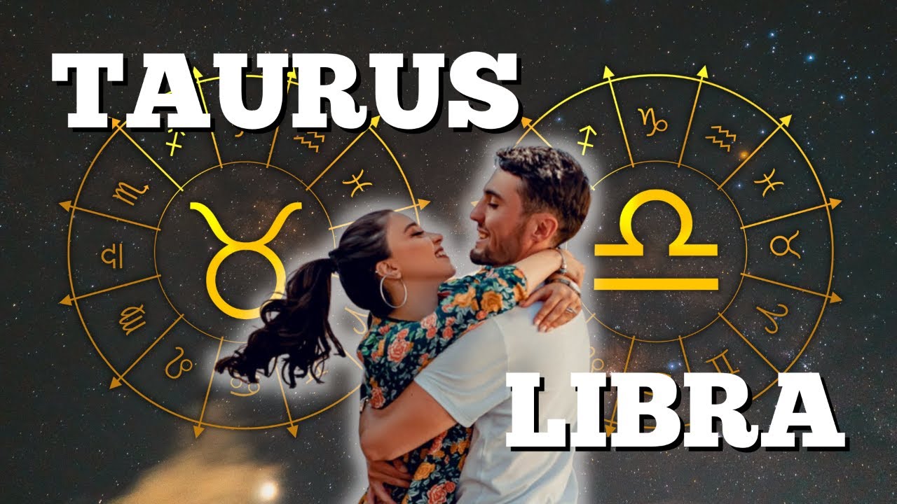 Taurus and Libra love compatibility - Astrology Experts #zodiacs - YouTube