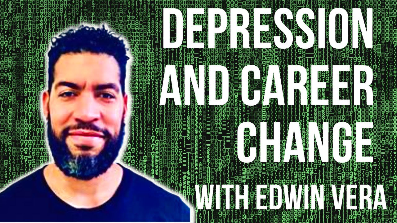Career Changes and Depression with Edwin Vera Episode 24 - YouTube