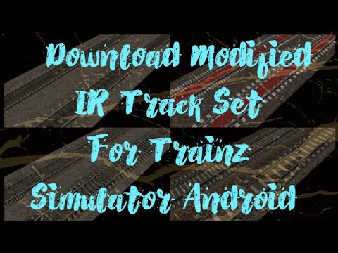 DOWNLOAD MODIFIED PAIR OF TRACKS FOR TRAINZ SIMULATOR ANDROID - YouTube