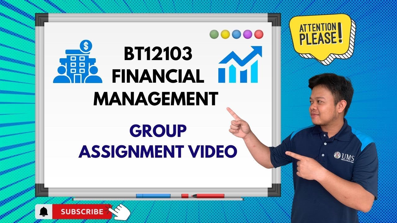 BT12103 FINANCIAL MANAGEMENT | GROUP ASSIGNMENT VIDEO - YouTube