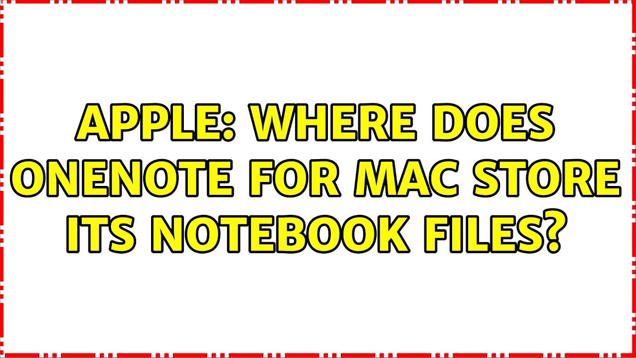 Apple Where Does OneNote For Mac Store Its Notebook Files 2 apple-where-does-onenote-for-mac-store-its-notebook-files-2