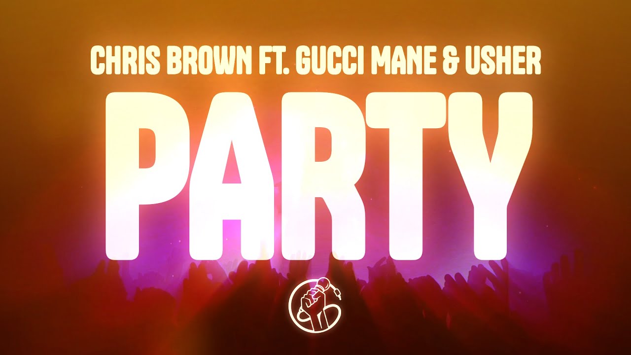 Chris Brown - Party (Lyrics) ft. Usher & Gucci Mane - YouTube