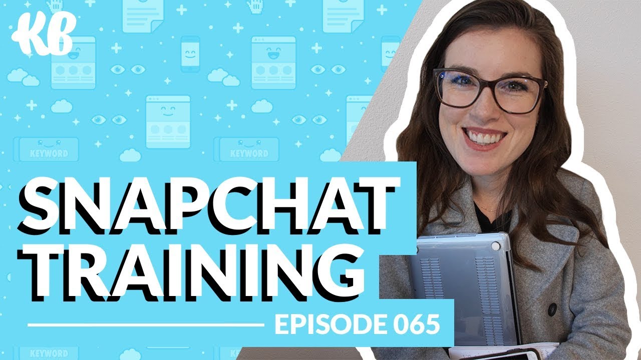 Snapchat Training | Inside KlientBoost Episode 065 - YouTube