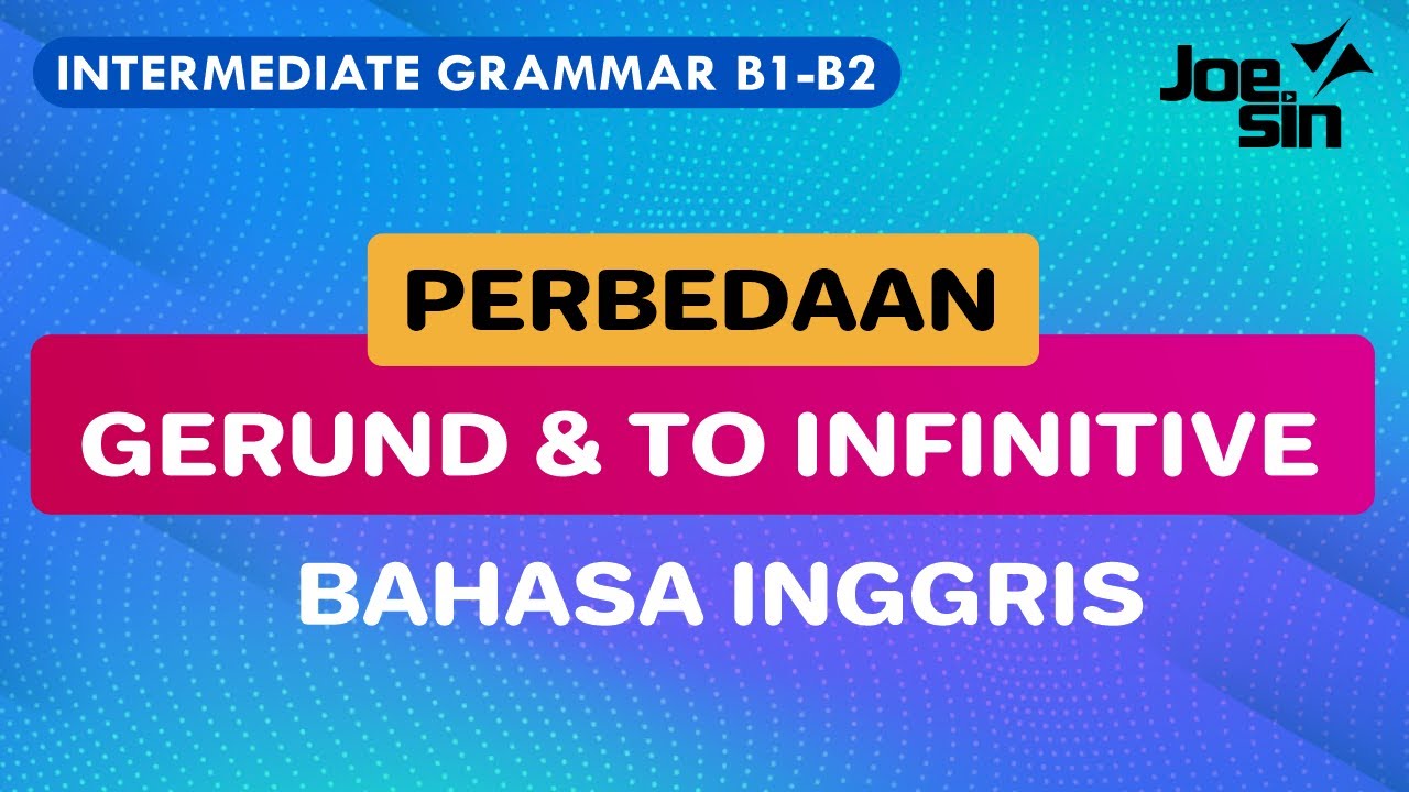 Perbedaan GERUND (doing) VS TO INFINITIVE (to do) Bahasa Inggris ...