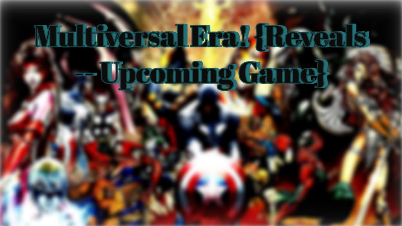 Multiversal Era {Reveals -- Upcoming Game} - YouTube
