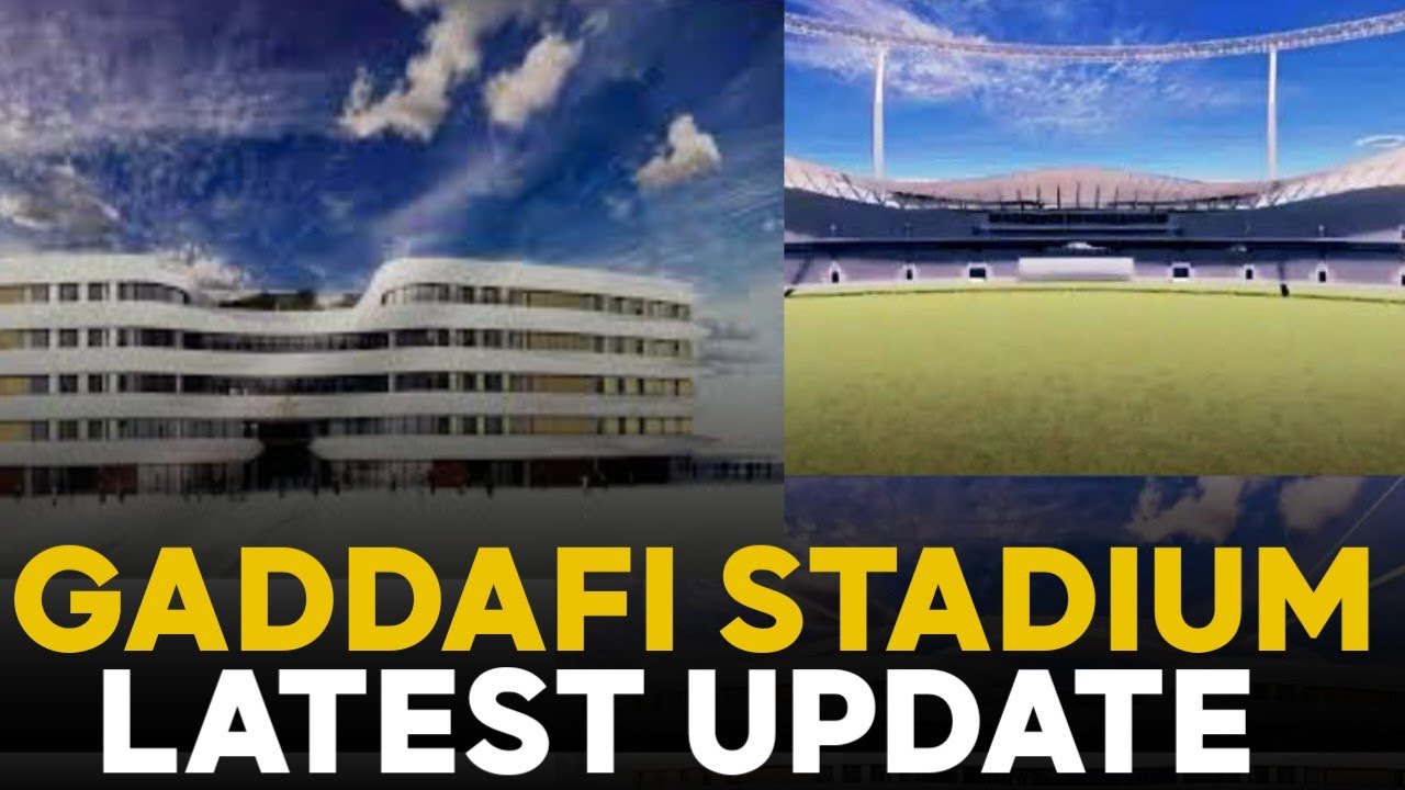 BREAKING 🔴 Gaddafi Stadium Lahore Renovation | latest update for ...