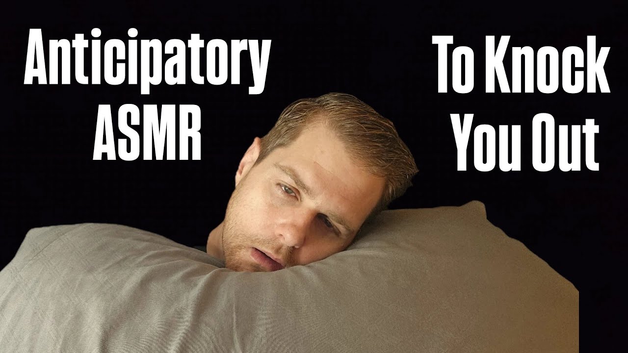 This Anticipatory ASMR Will Knock You Out COLD - YouTube