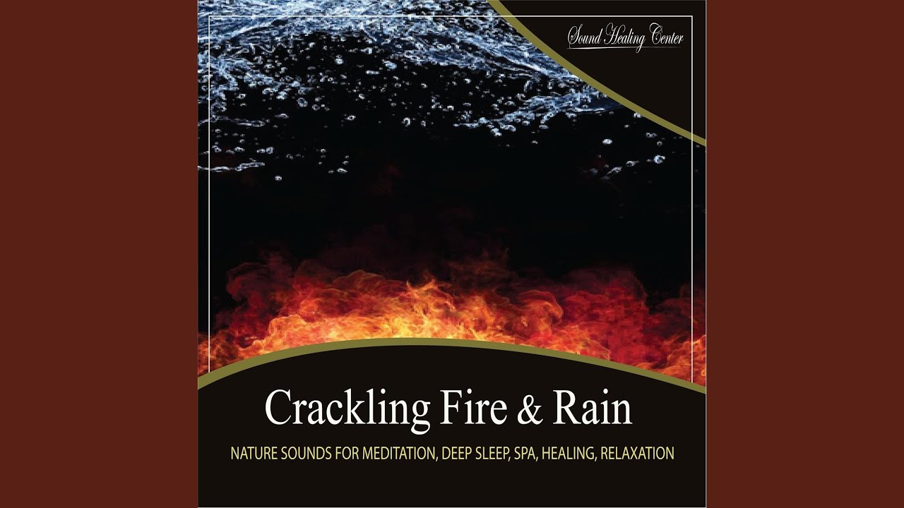 Crackling Fire & Rain: Nature Sounds for Meditation, Deep Sleep, Spa ...