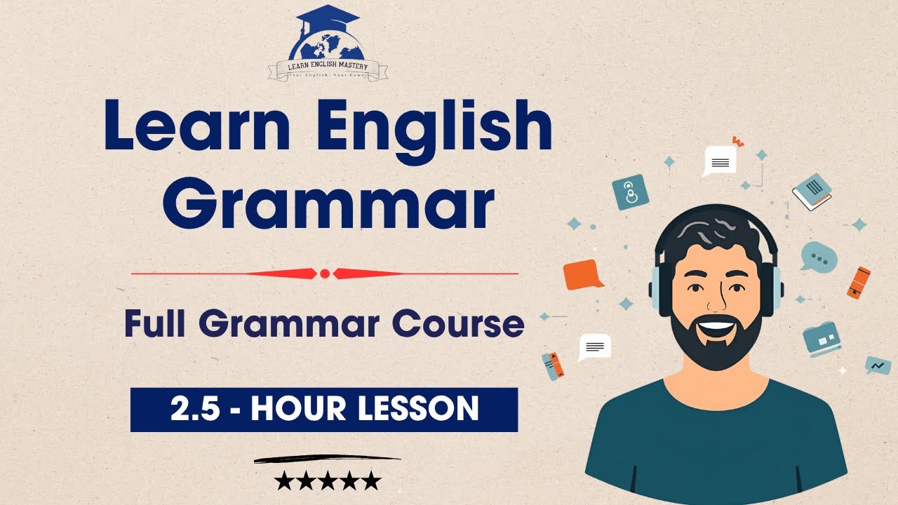 Complete English Grammar Course | Full 2.5-Hour Lesson for Beginners to ...