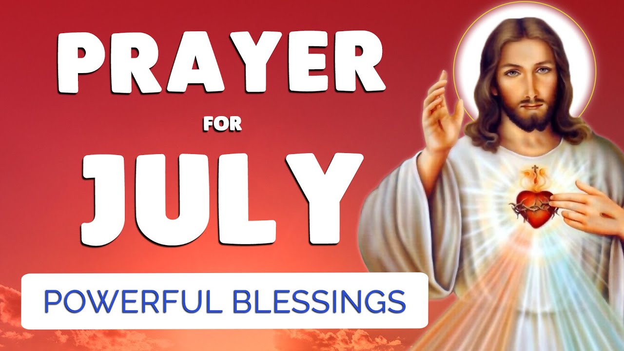 🙏 PRAYER for JULY 2023 🙏 Powerful blessing for this MONTH - YouTube