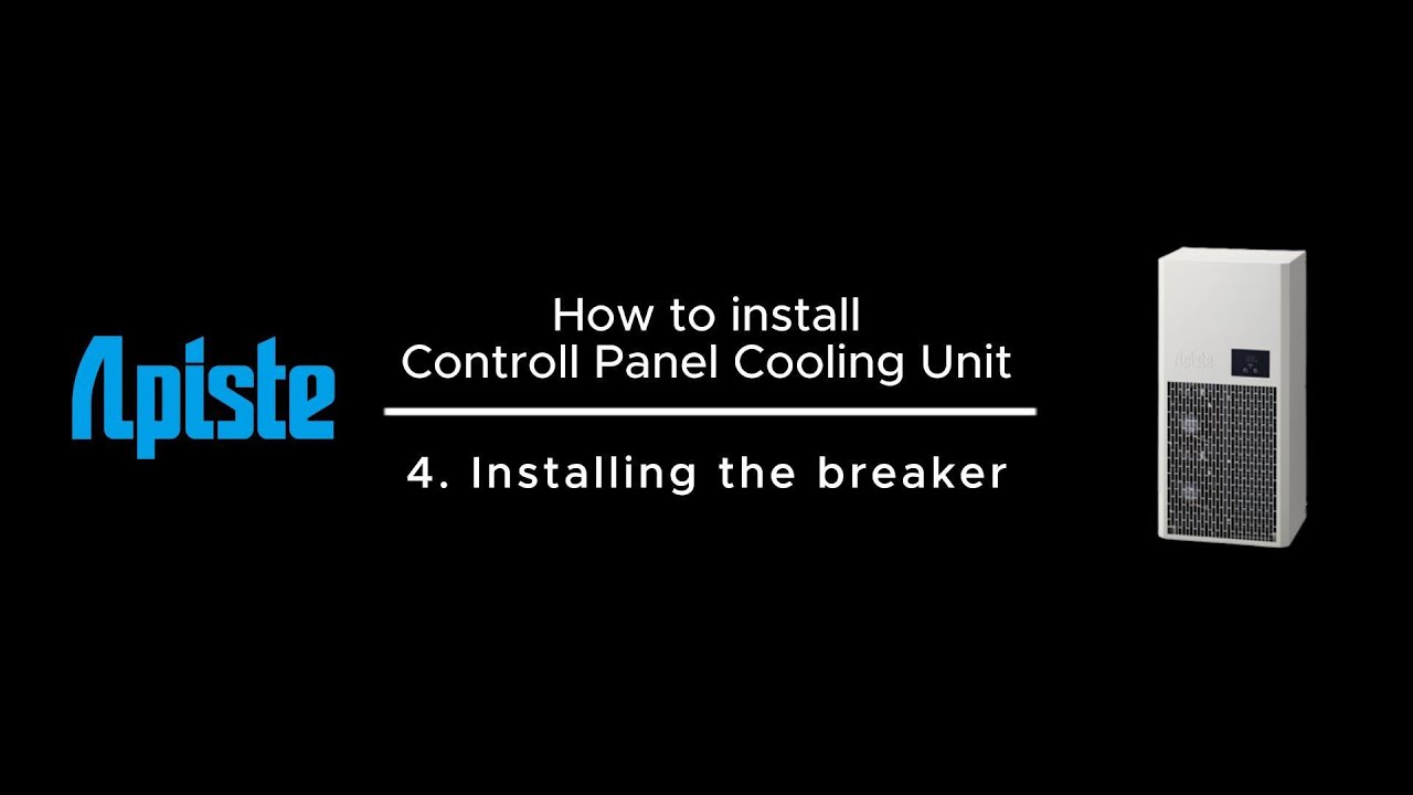 How to install Controll Panel Cooling Unit 4. Installing the breaker ...