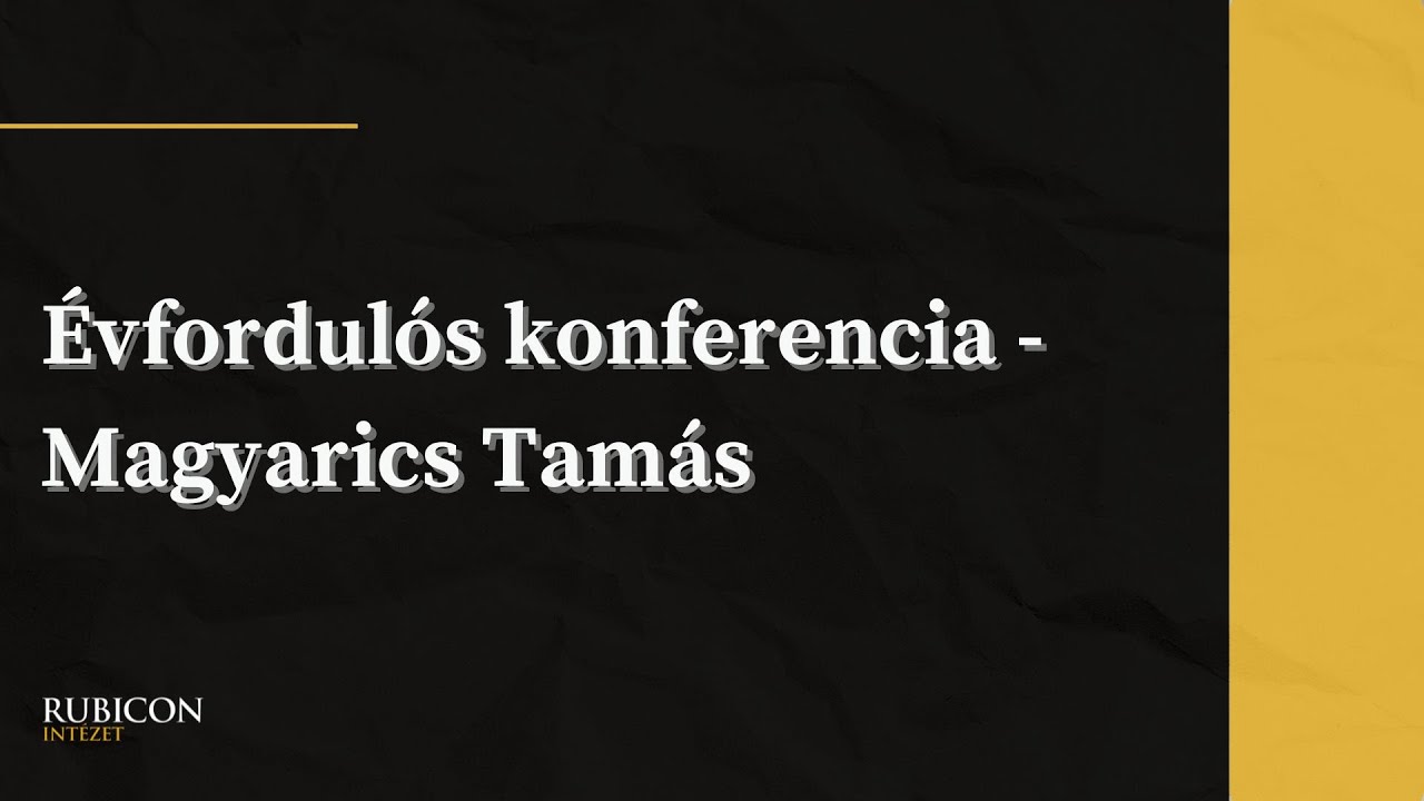 Évfordulós Konferencia - Magyarics Tamás - YouTube