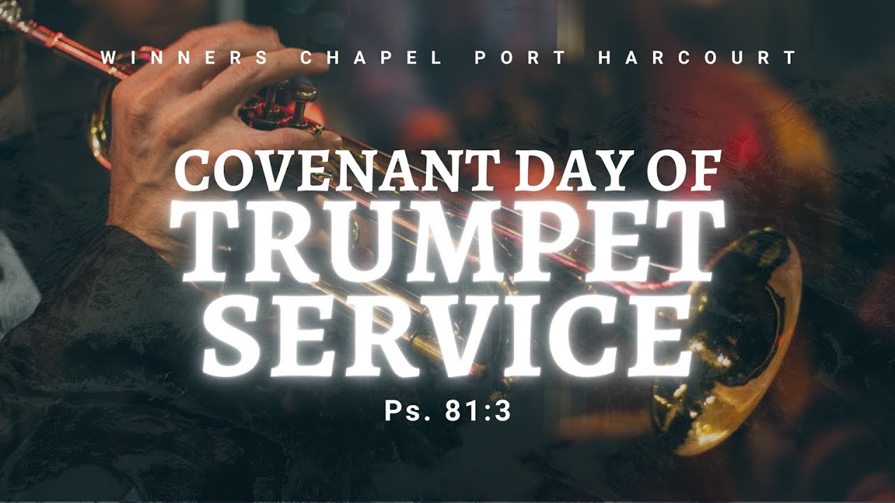 Covenant Day of Trumpet - November, Winners Chapel Port Harcourt Live ...