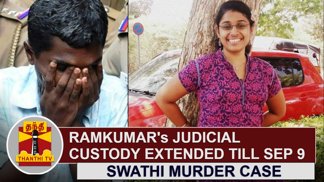 Swathi Murder Case : Ramkumar's Judicial Custody extended till ...