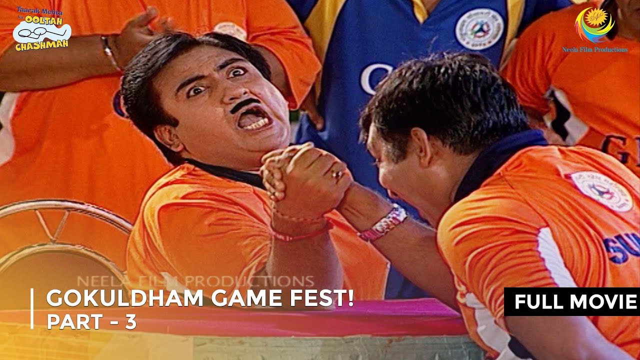 Gokuldham Game Fest! | FULL MOVIE | Part 3 | Taarak Mehta Ka Ooltah ...