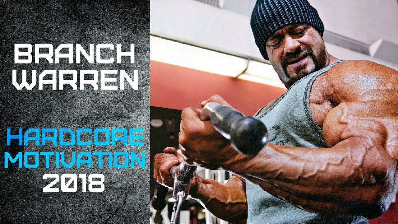BRANCH WARREN - HARDCORE BODYBUILDING MOTIVATION 2018 - YouTube