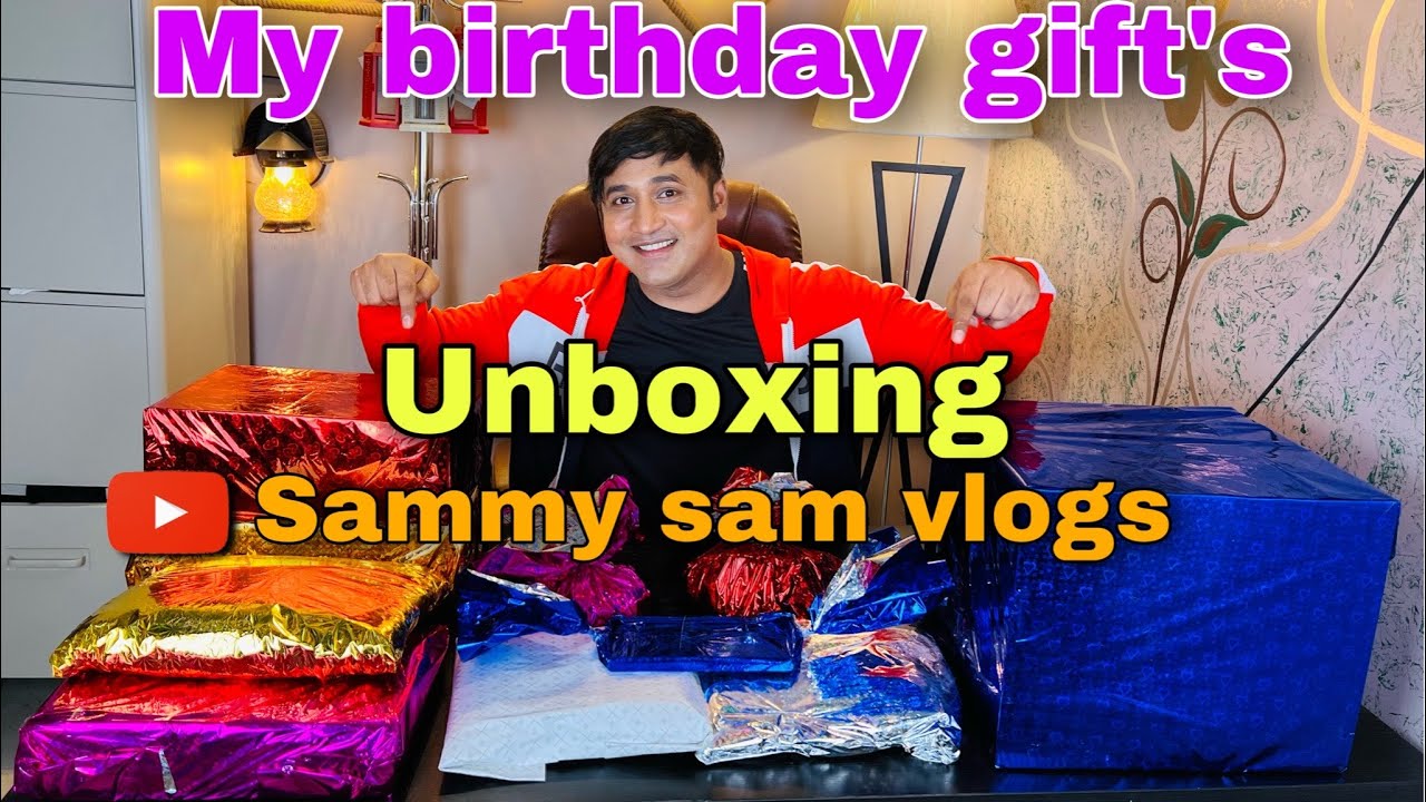 my birthday Gifts unboxing video | Sammy Sam Vlogs | 2022 - YouTube