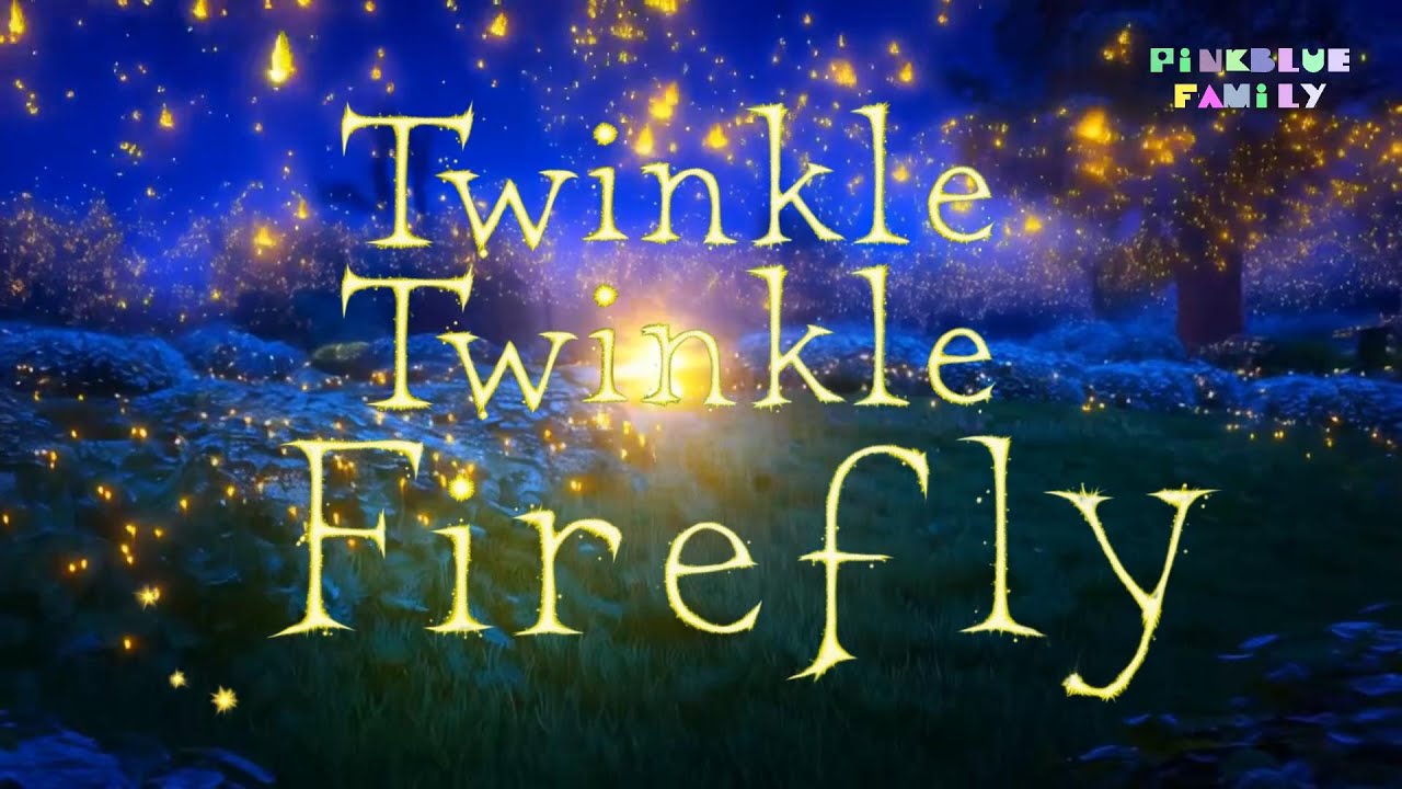 Twinkle Twinkle Firefly | Children's Nursery Rhymes | PinkBlue Family ...