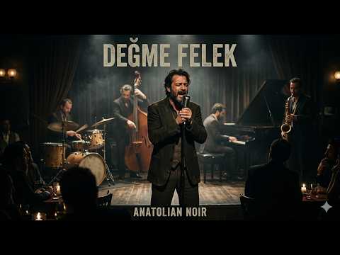 DEĞME FELEK | Anatolian Noir Dark Jazz / Weary Male Cover